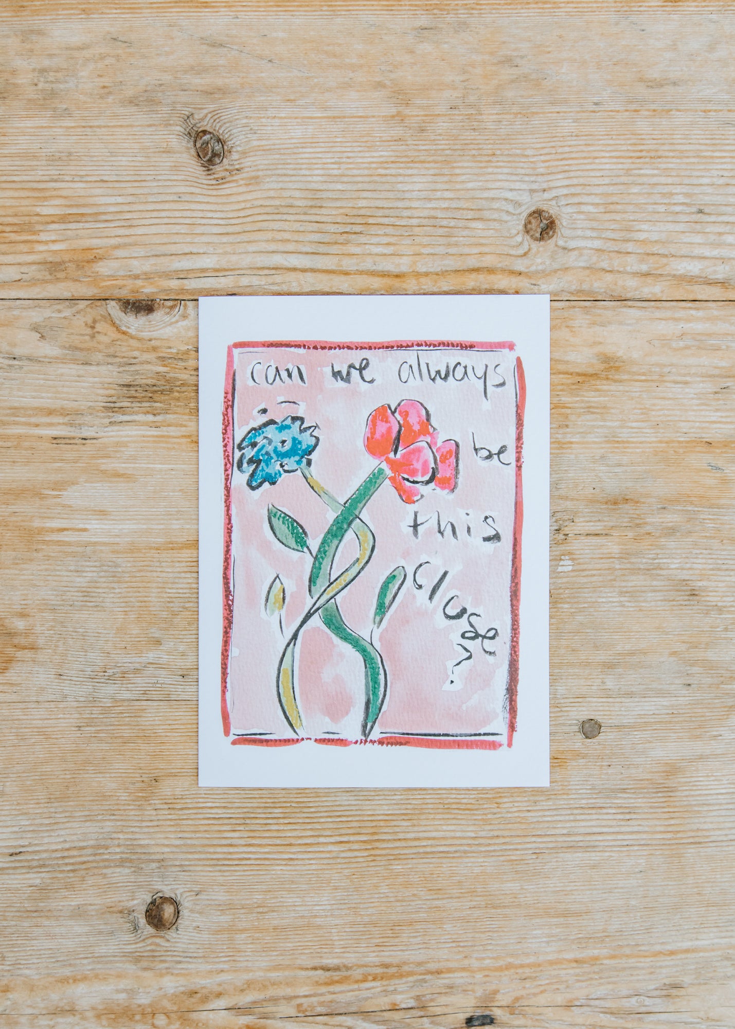 Can We Always Be This Close Card – Burford Garden Co.